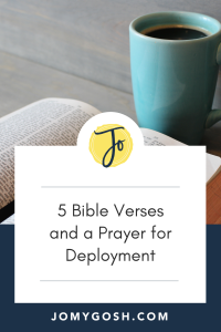 5 Bible Verses and a Prayer for Deployment - Jo, My Gosh!, LLC