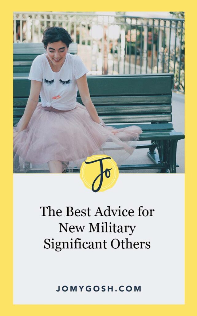 Best Advice for New Military Significant Others - Jo, My Gosh!, LLC