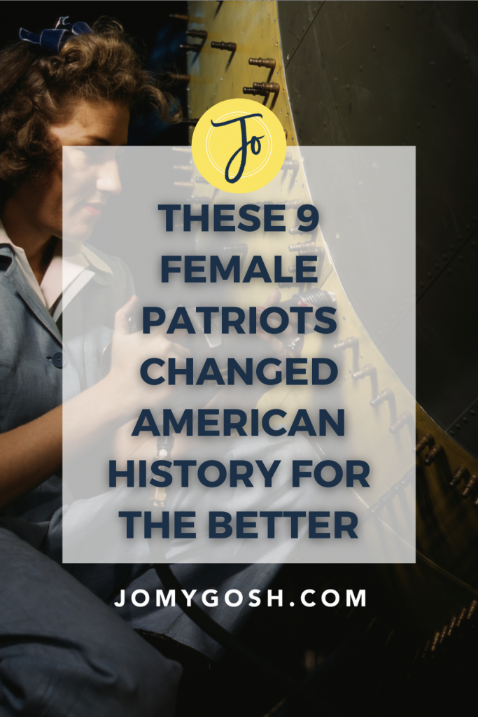 These 9 Female Patriots Changed American History for the Better - Jo ...